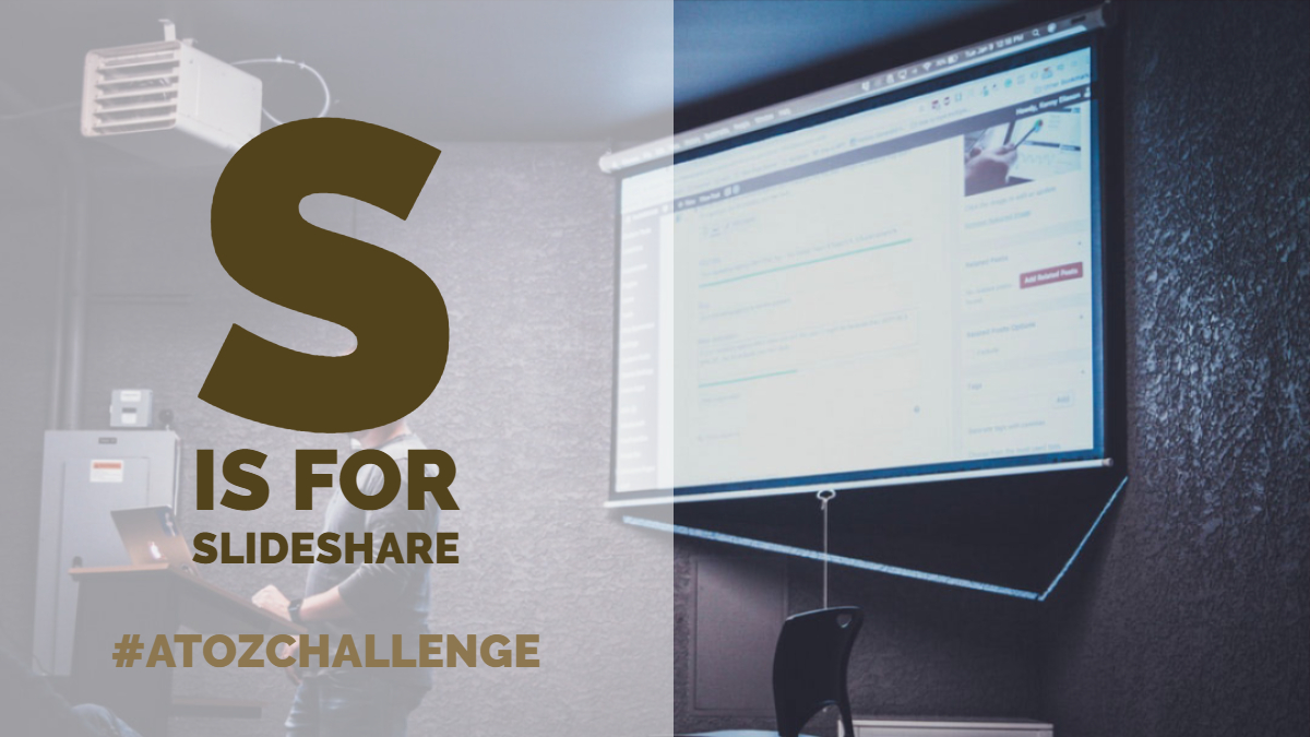 A-Z of HCSM: S is for SlideShare #AtoZChallenge – Health Care Social Media