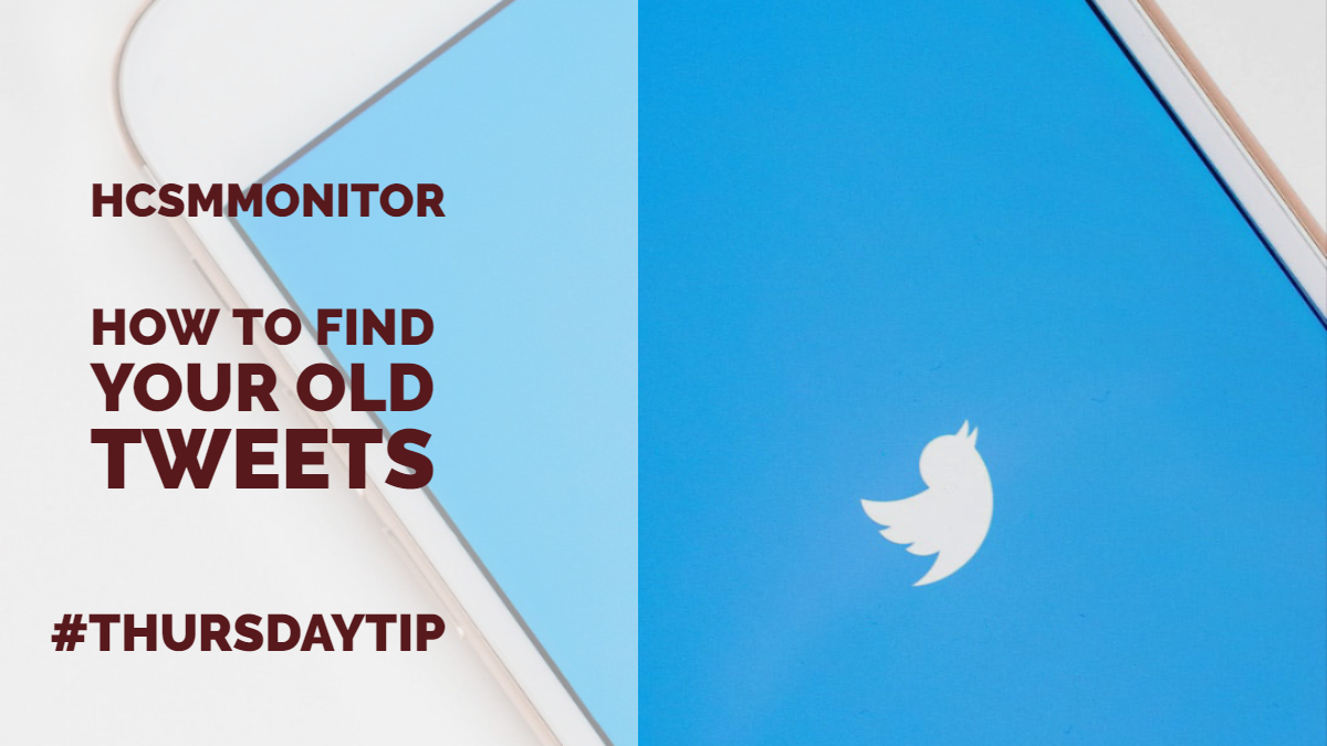#ThursdayTip: How To Find Your Old Tweets – Health Care Social Media