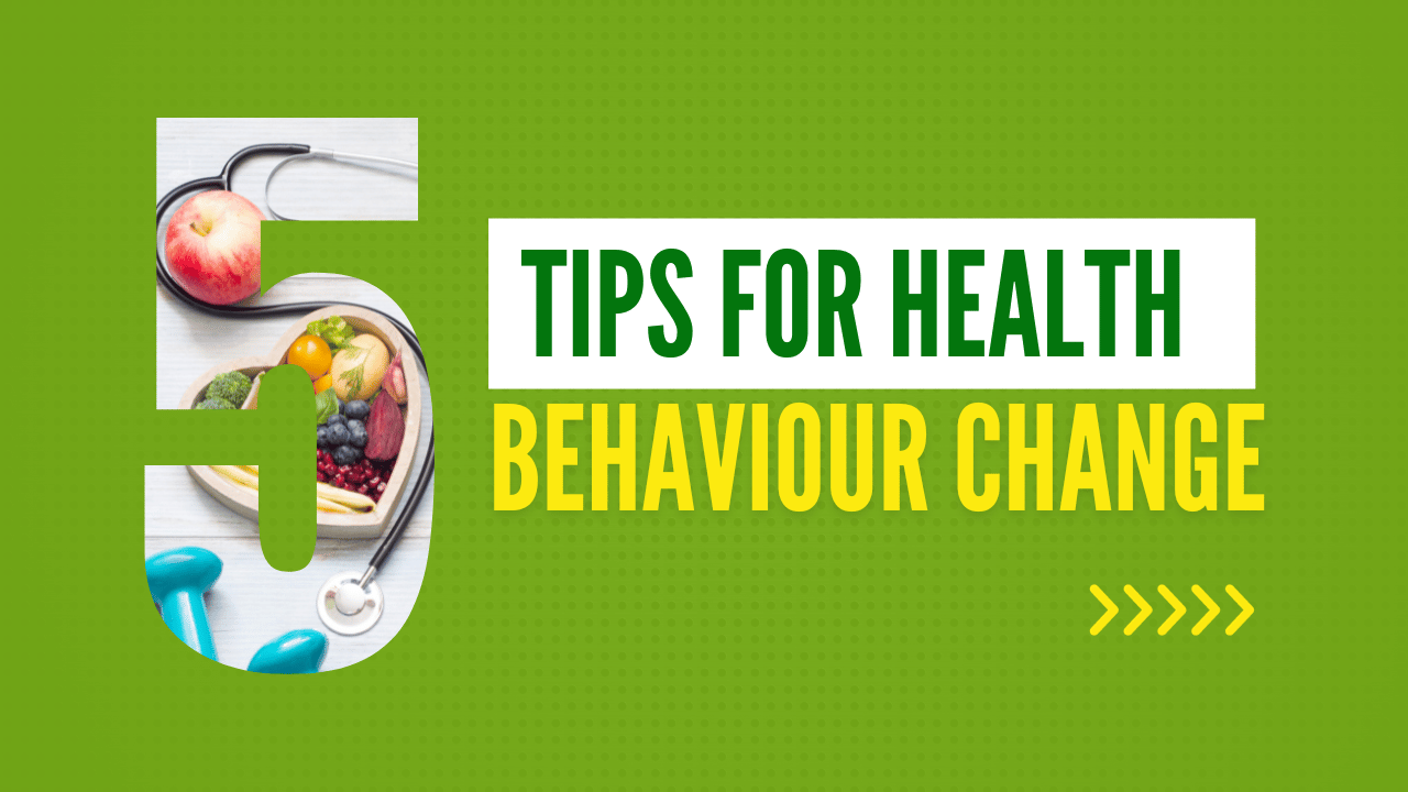 Effective Health Behaviour Change: 5 Tips for Healthcare Communicators ...